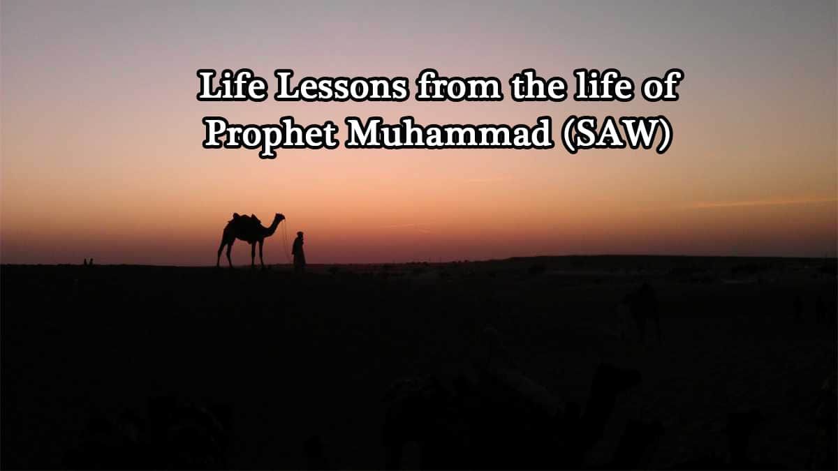 Lessons from the Life of the Prophet Muhammad (PBUH)